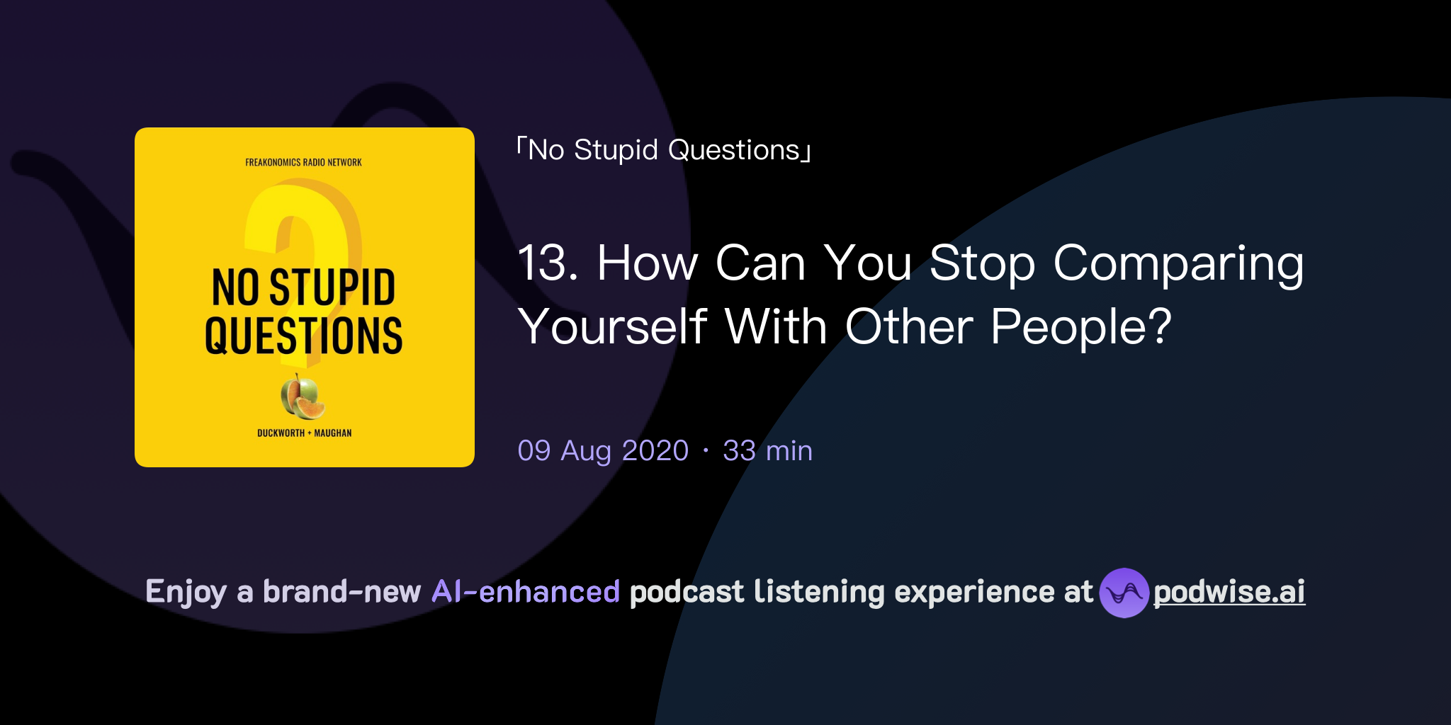 13. How Can You Stop Comparing Yourself With Other People? | No Stupid Questions | Podwise