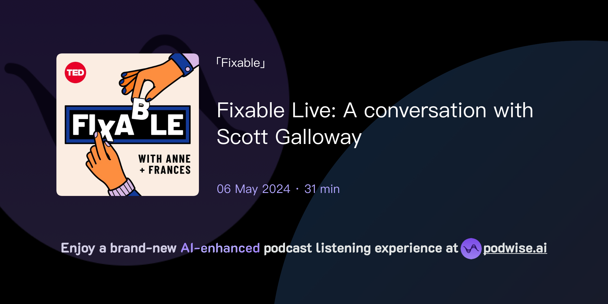 Fixable Live: A conversation with Scott Galloway | Fixable | Podwise