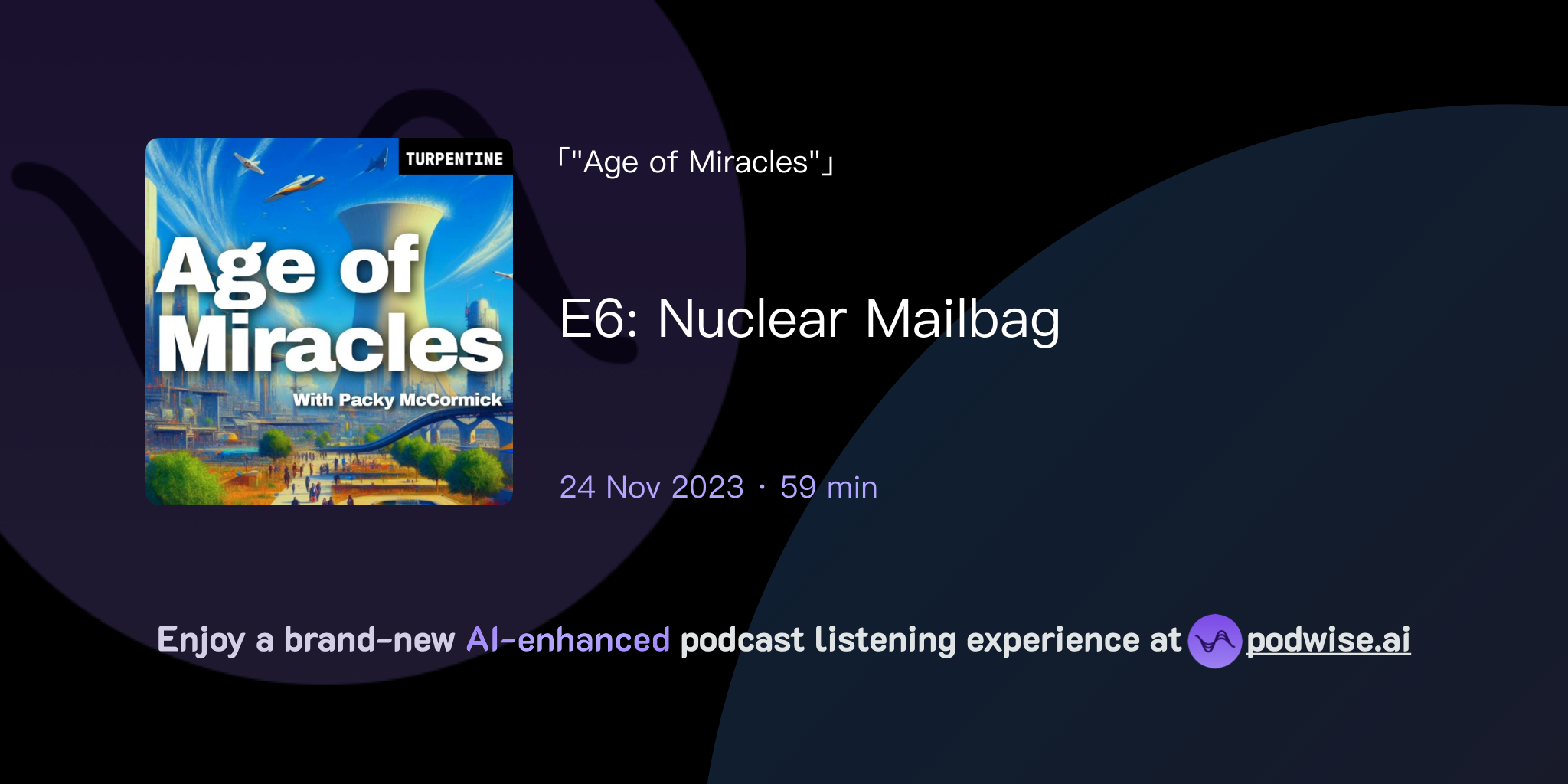 E6: Nuclear Mailbag | "Age of Miracles" | Podwise