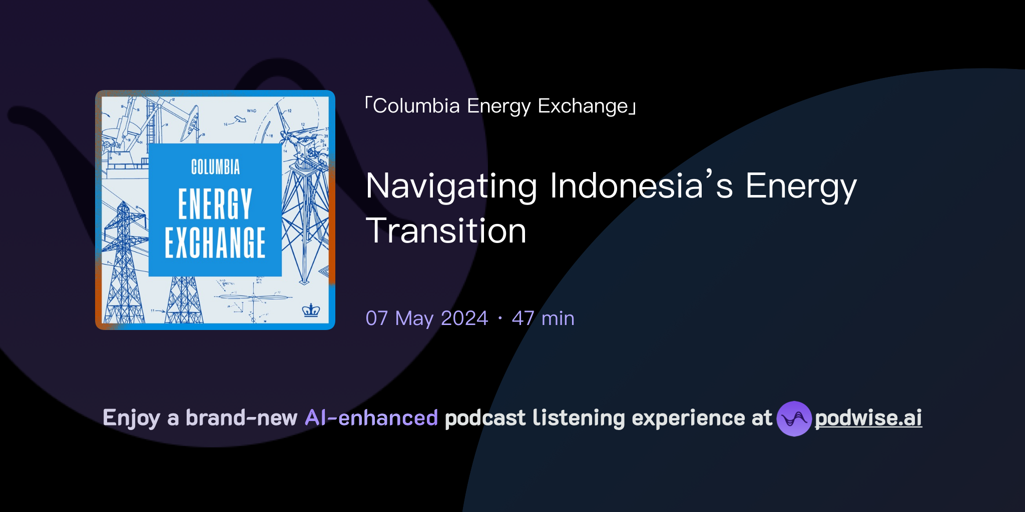 Navigating Indonesia’s Energy Transition | Columbia Energy Exchange | Podwise
