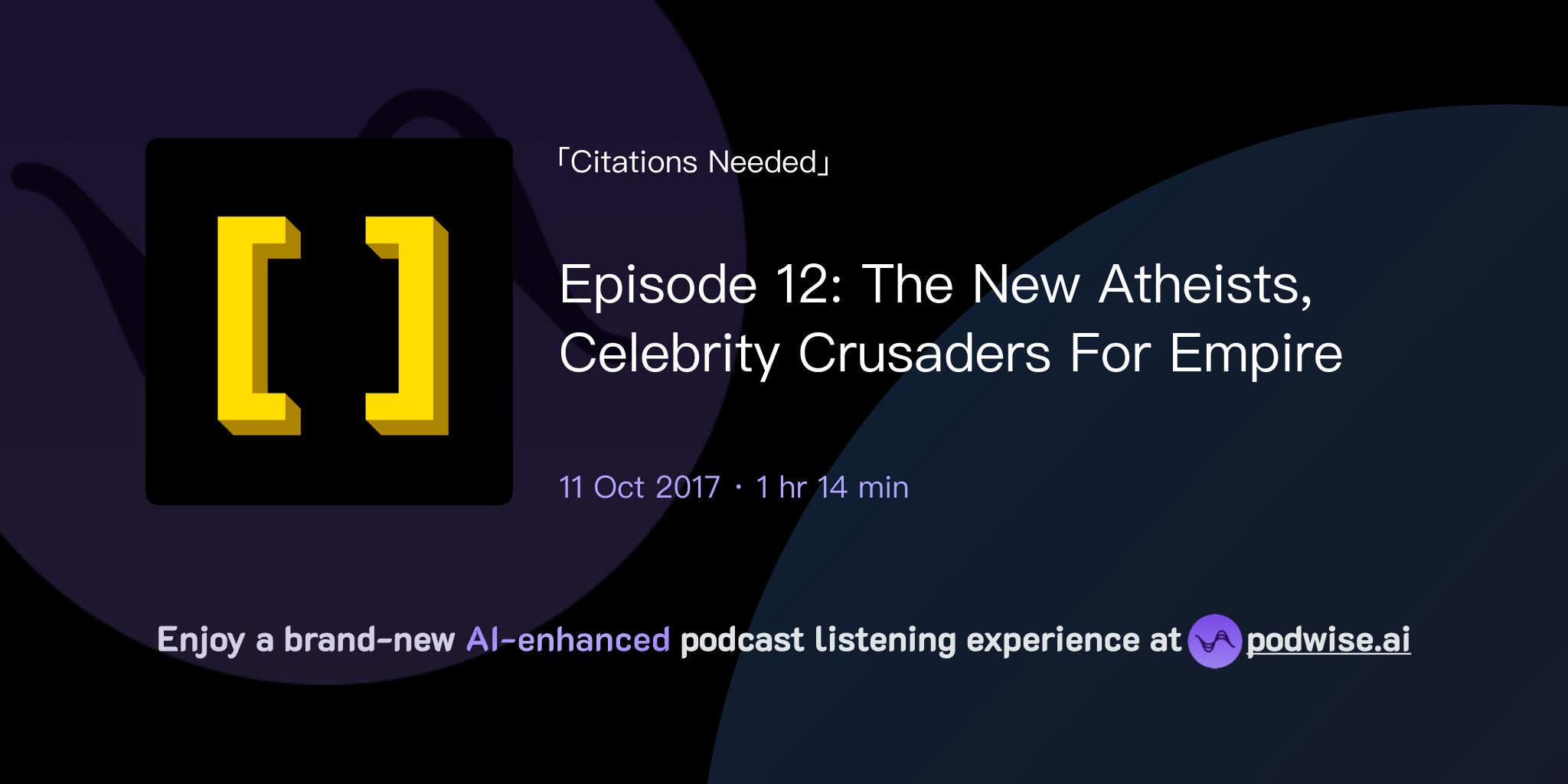 Episode 12: The New Atheists, Celebrity Crusaders For Empire | Citations Needed | Podwise
