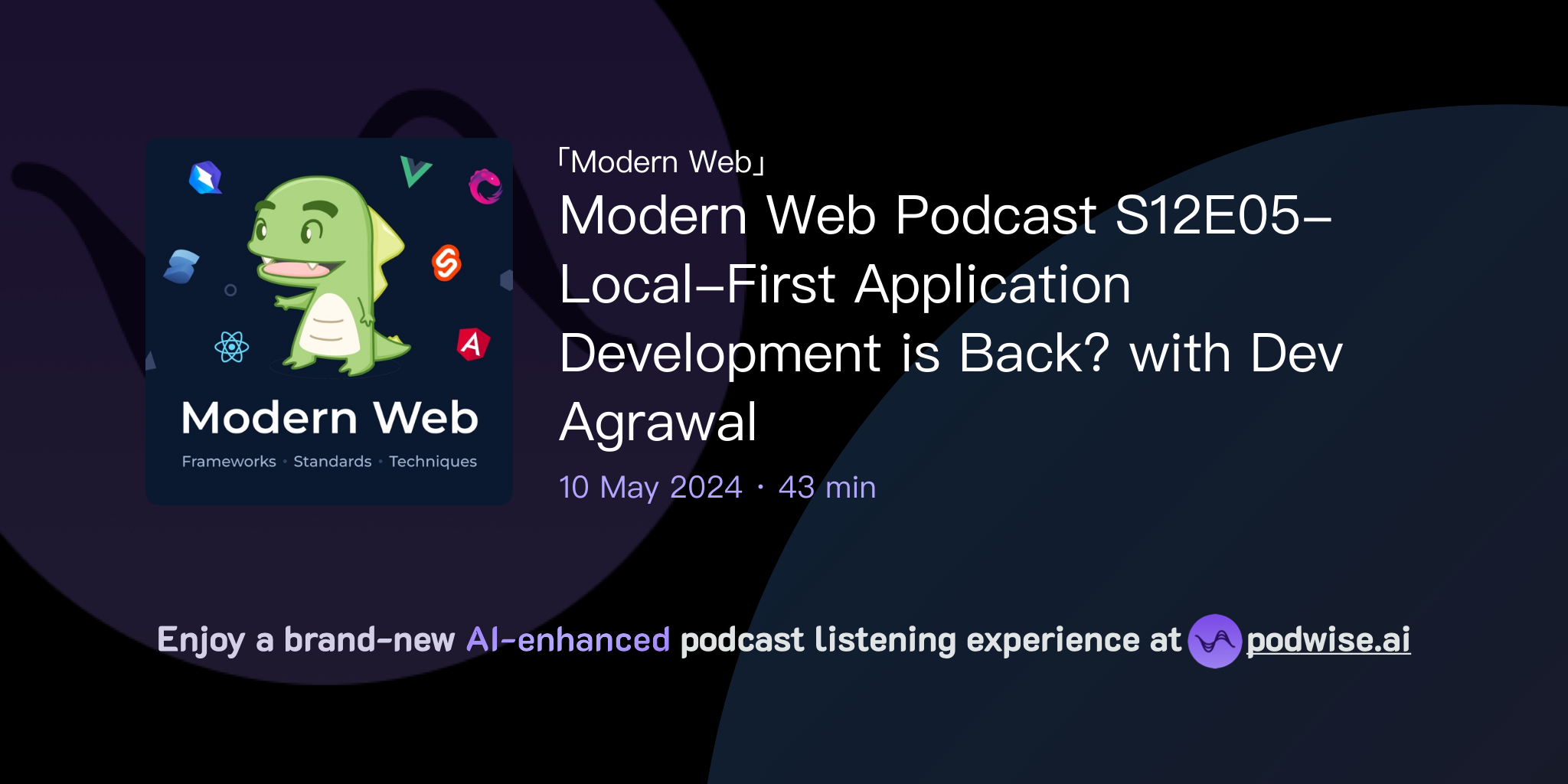 Modern Web Podcast S12E05- Local-First Application Development is Back? with Dev Agrawal ...