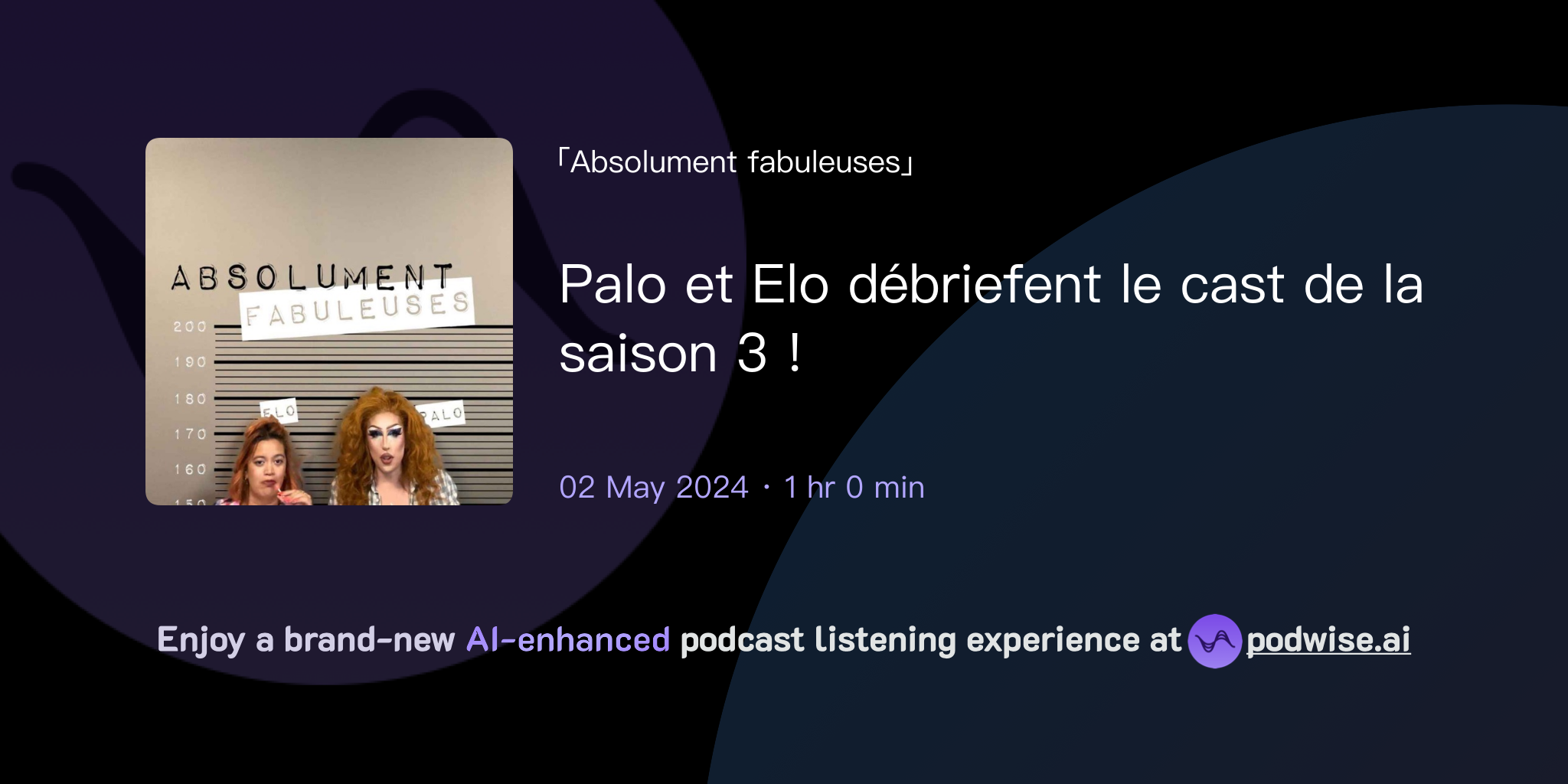 Palo et Elo débriefent le cast de la saison 3 ! | Absolument fabuleuses | Podwise