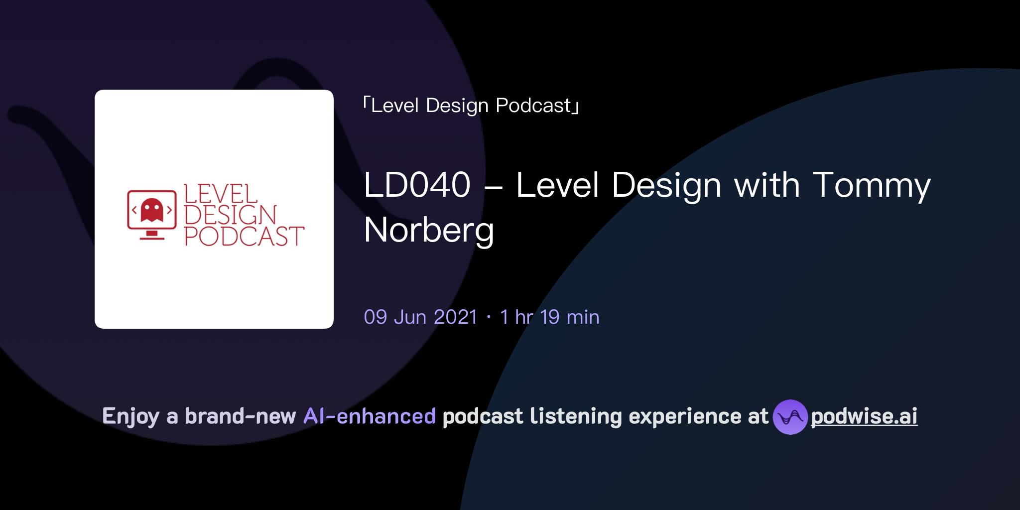 LD040 - Level Design with Tommy Norberg | Level Design Podcast | Podwise