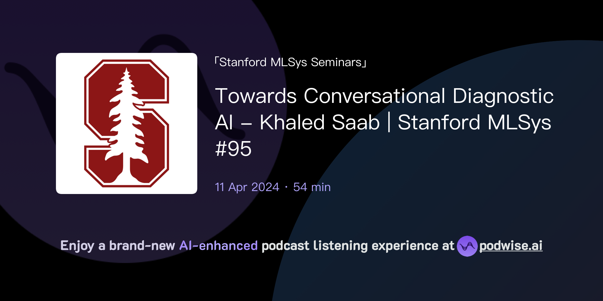 Towards Conversational Diagnostic AI - Khaled Saab | Stanford MLSys #95 | Stanford MLSys ...
