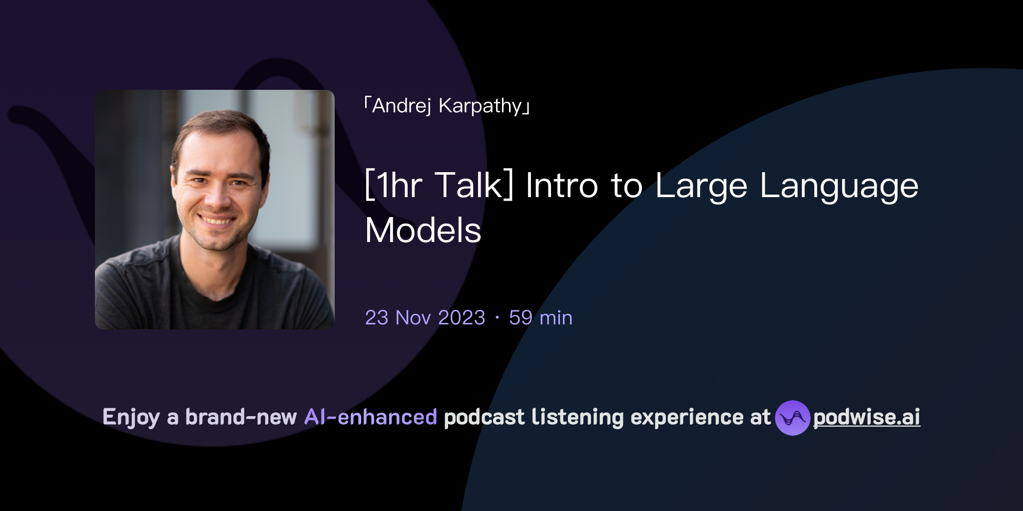 [1hr Talk] Intro to Large Language Models | Andrej Karpathy | Podwise