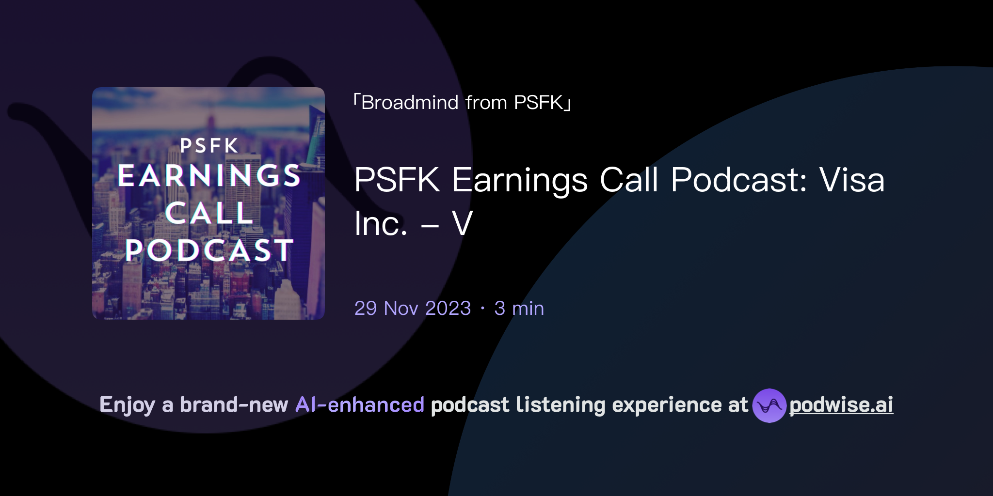 PSFK Earnings Call Podcast: Visa Inc. - V | Broadmind from PSFK | Podwise