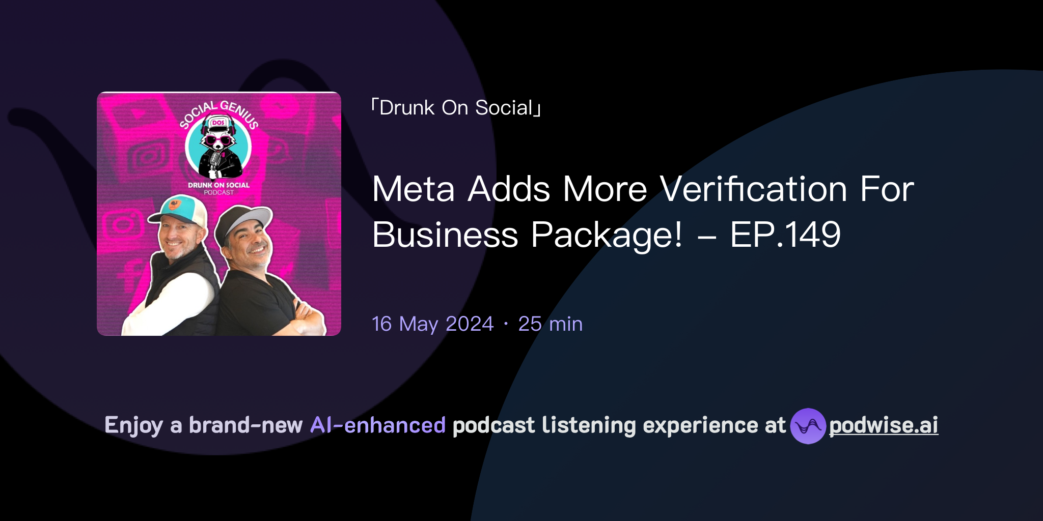 Meta Adds More Verification For Business Package! - EP.149 | Drunk On Social | Podwise