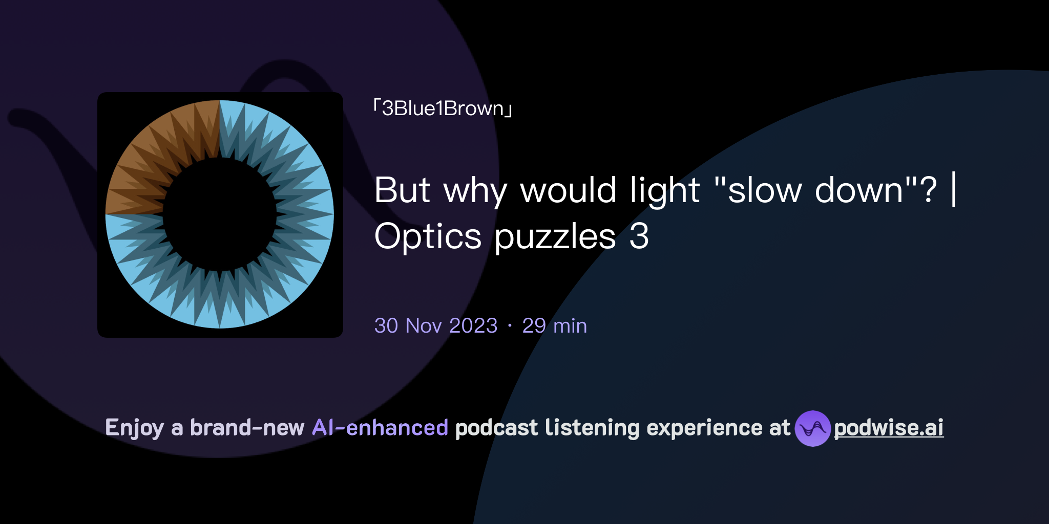 But why would light "slow down"? | Optics puzzles 3 | 3Blue1Brown | Podwise