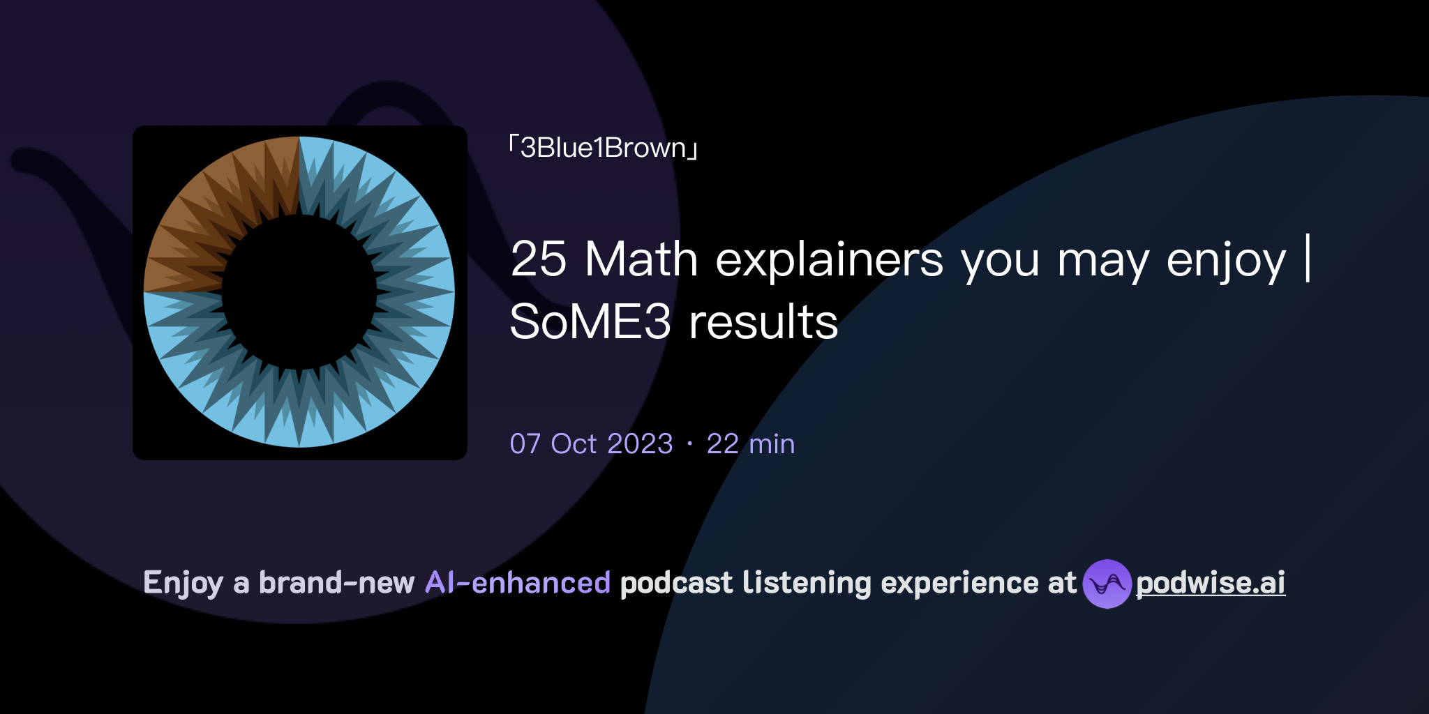 25 Math explainers you may enjoy | SoME3 results | 3Blue1Brown | Podwise