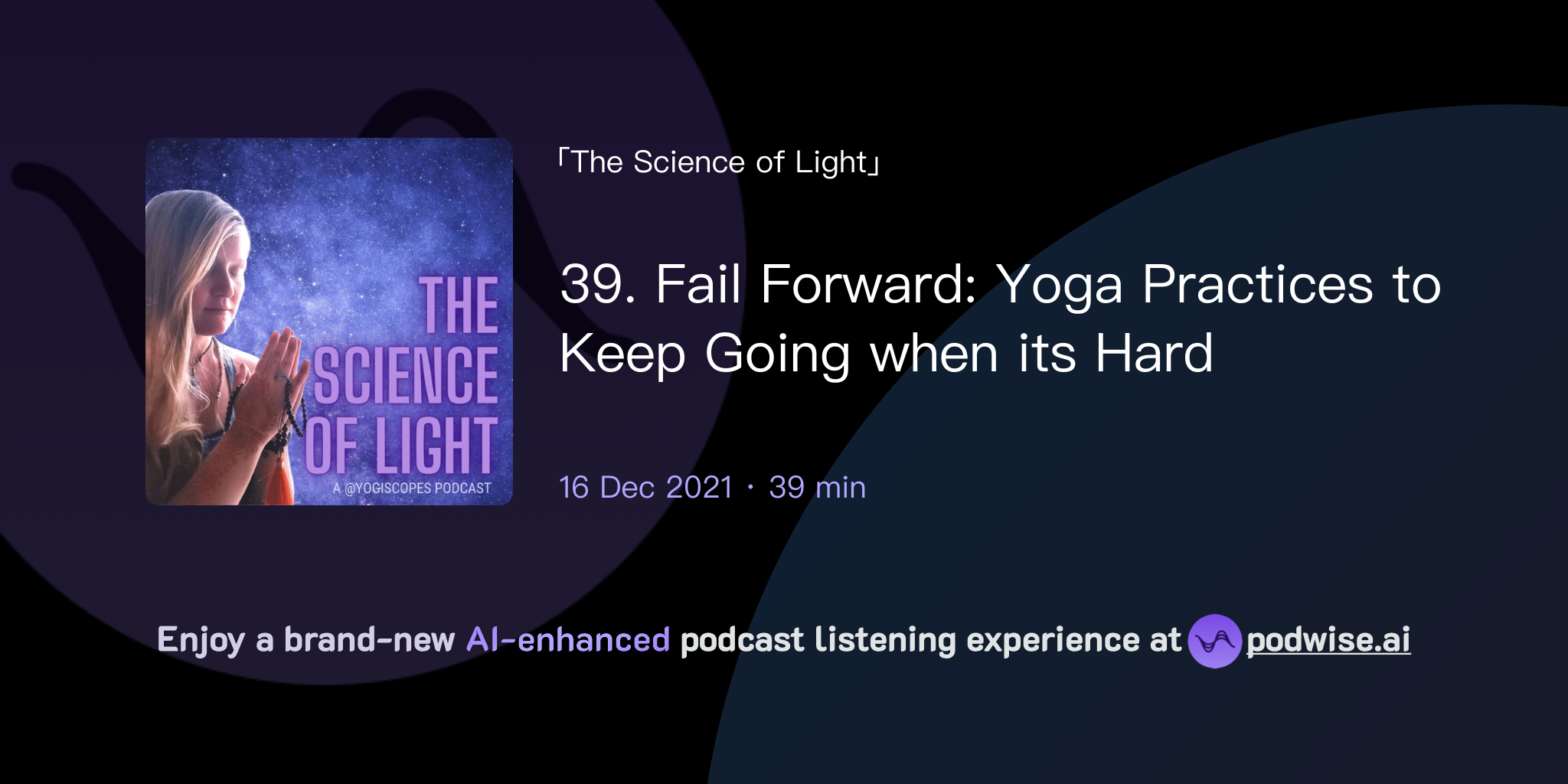 39. Fail Forward: Yoga Practices to Keep Going when its Hard | The Science of Light | Podwise