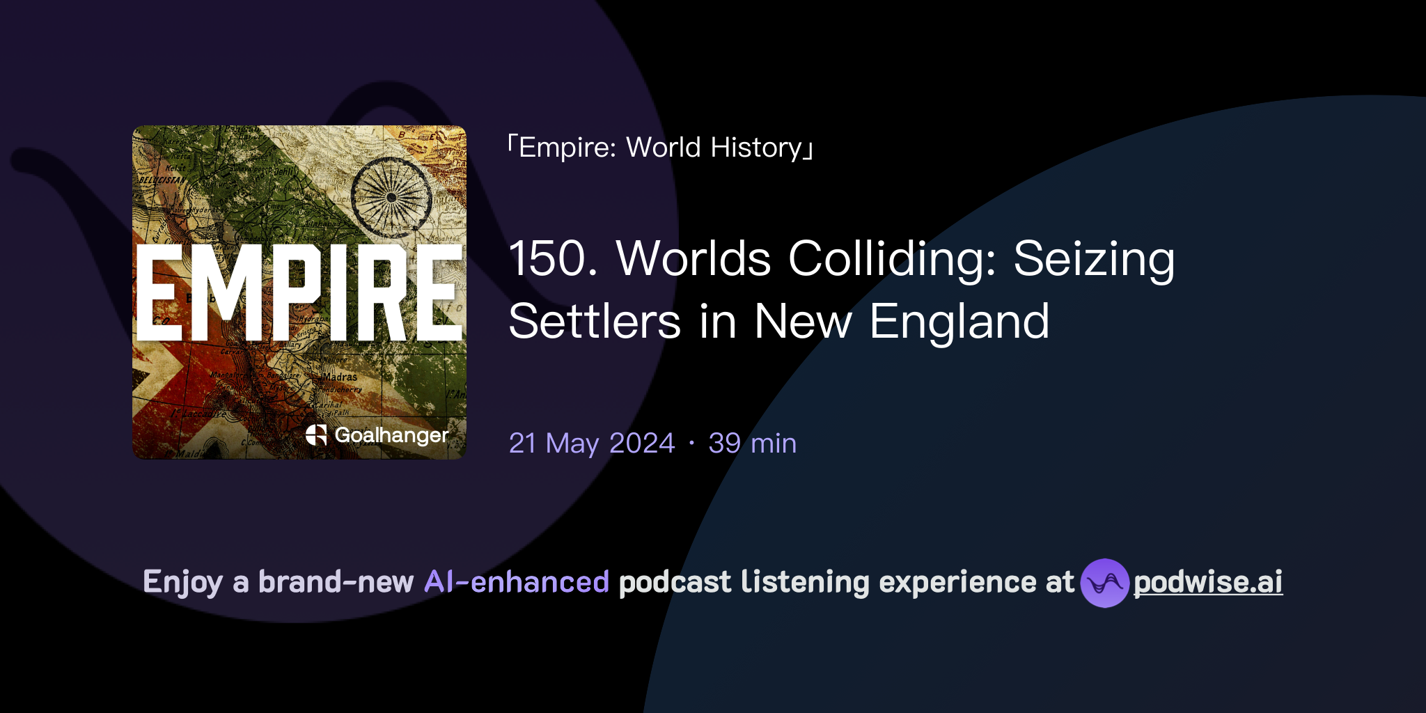150. Worlds Colliding: Seizing Settlers in New England | Empire | Podwise