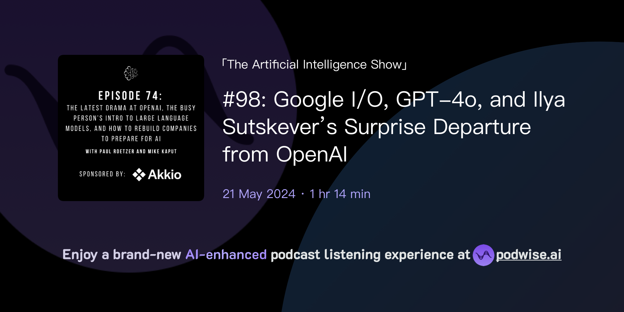 #98: Google I/O, GPT-4o, and Ilya Sutskever’s Surprise Departure from OpenAI | The Artificial ...