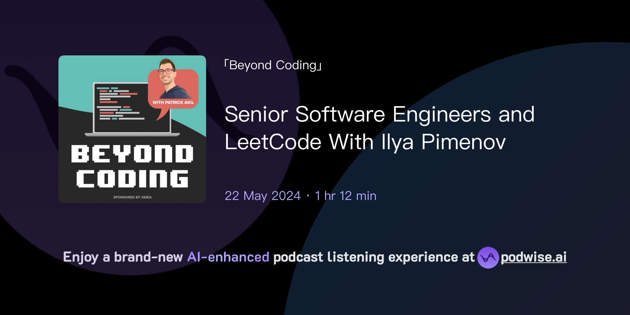 Senior Software Engineers and LeetCode With Ilya Pimenov | Beyond Coding | Podwise