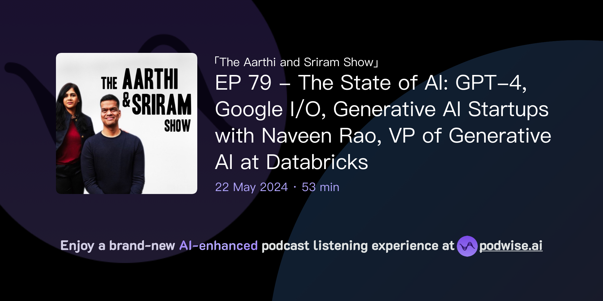 EP 79 - The State of AI: GPT-4, Google I/O, Generative AI Startups with Naveen Rao, VP of ...