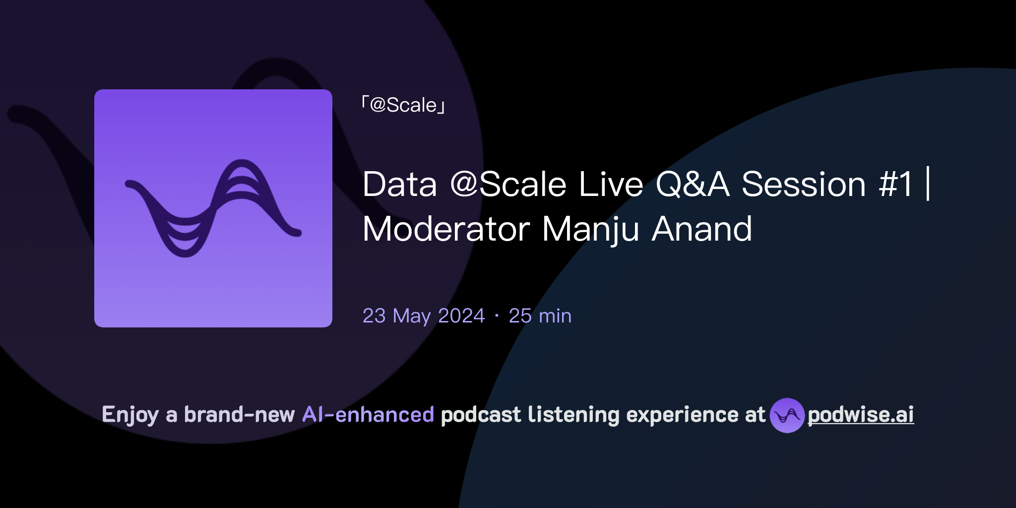 Data @Scale Live Q&A Session #1 | Moderator Manju Anand | @Scale | Podwise