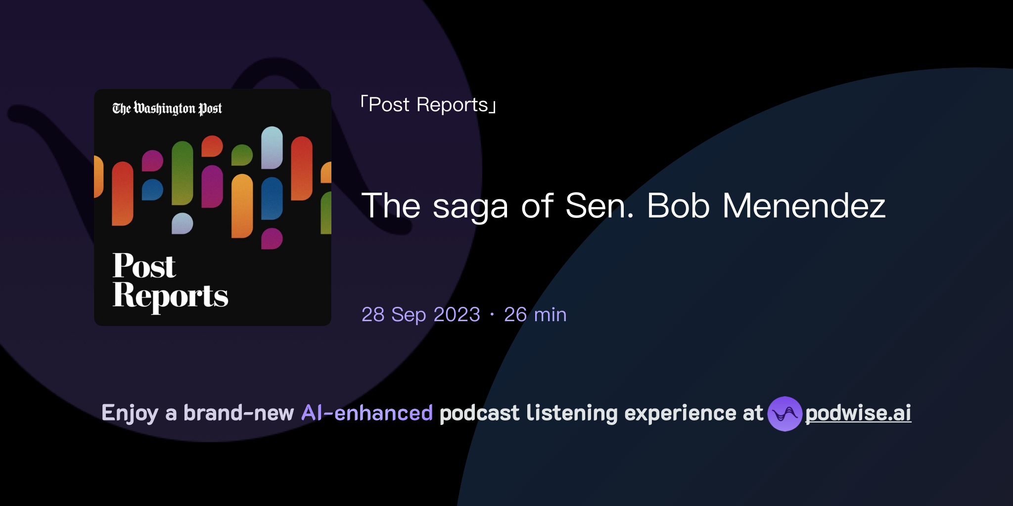 The saga of Sen. Bob Menendez | Post Reports | Podwise