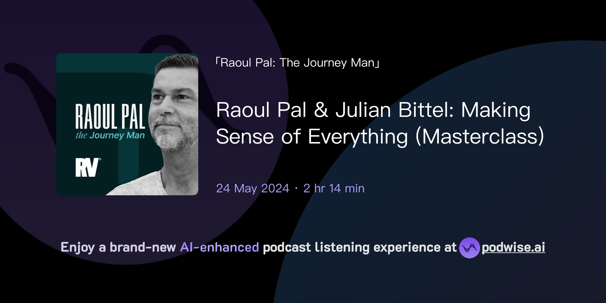 Raoul Pal & Julian Bittel: Making Sense of Everything (Masterclass) | Raoul Pal: The Journey Man ...