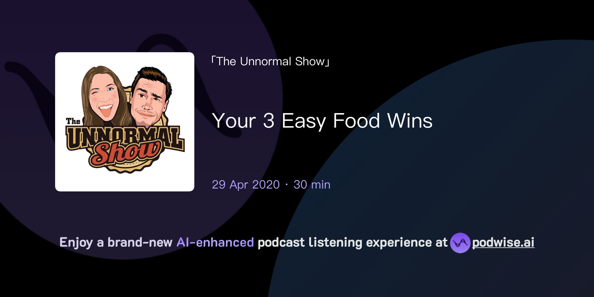 Your 3 Easy Food Wins | The Unnormal Show | Podwise