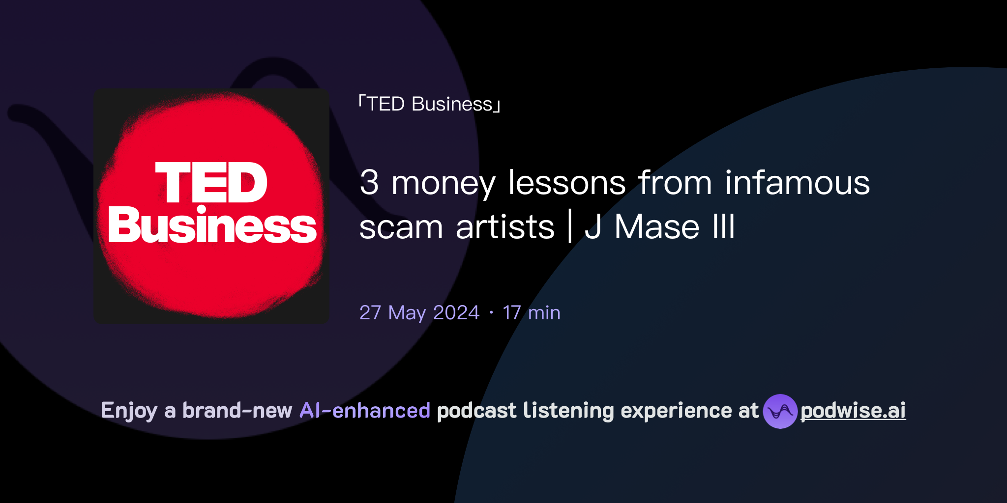 3 money lessons from infamous scam artists | J Mase III | TED Business | Podwise