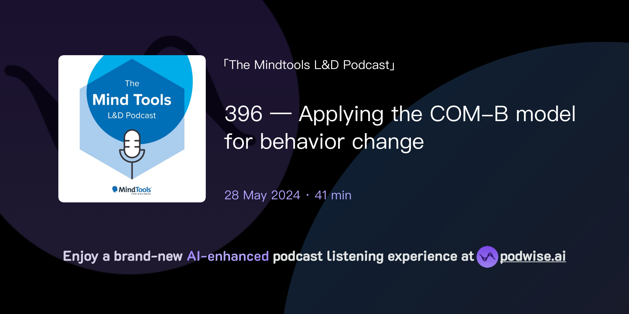 396 — Applying the COM-B model for behavior change | The Mindtools L&D Podcast | Podwise