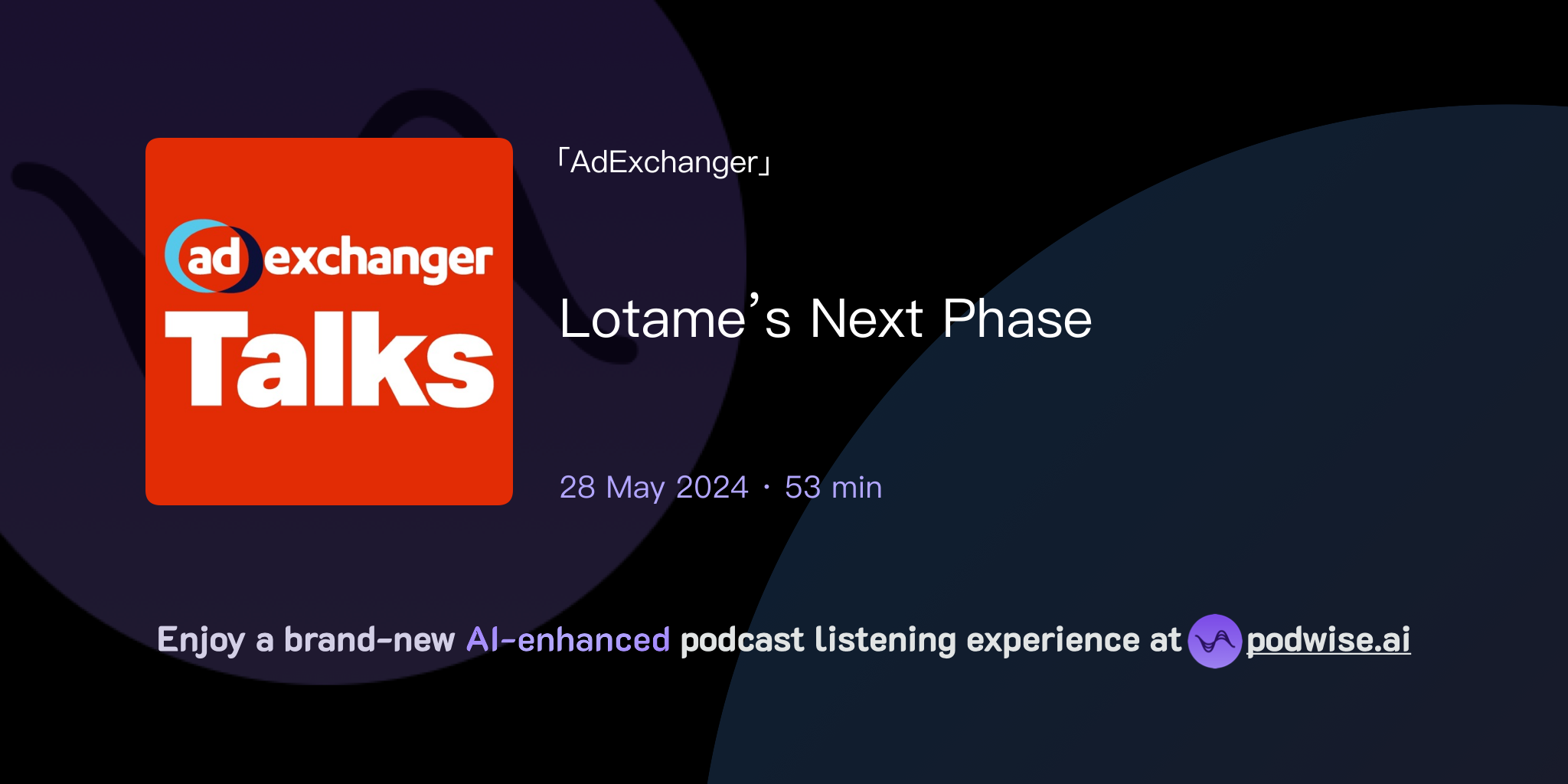 Lotame’s Next Phase | AdExchanger | Podwise