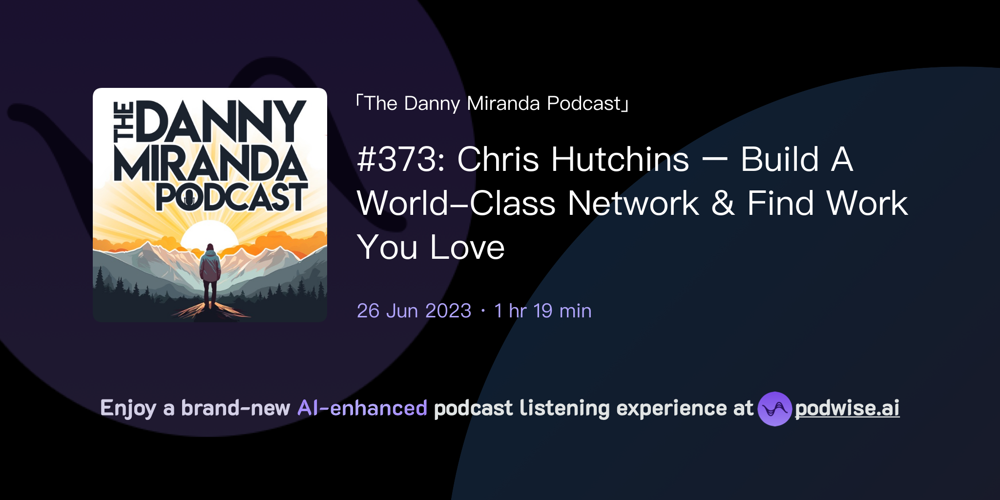 #373: Chris Hutchins – Build A World-Class Network & Find Work You Love | The Danny Miranda ...