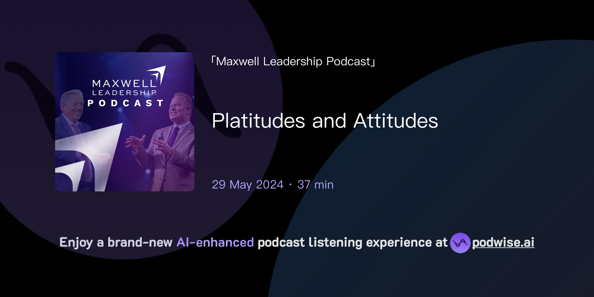 Platitudes and Attitudes | Maxwell Leadership Podcast | Podwise