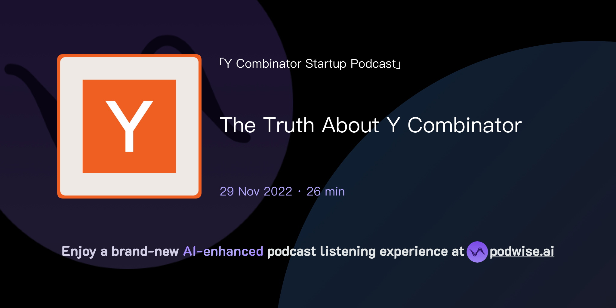 The Truth About Y Combinator | Y Combinator Startup Podcast | Podwise