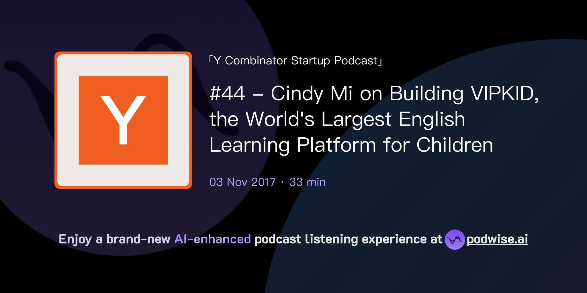 #44 - Cindy Mi on Building VIPKID, the World's Largest English Learning Platform for Children ...