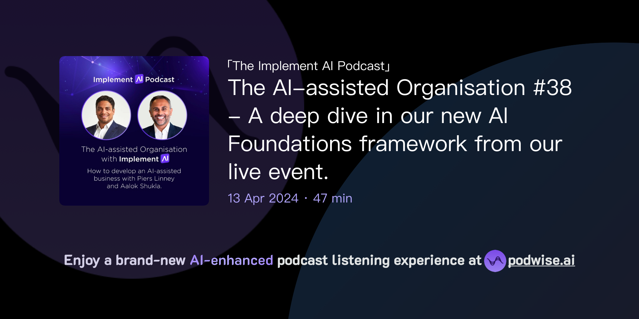The AI-assisted Organisation #38 - A deep dive in our new AI Foundations framework from our live ...