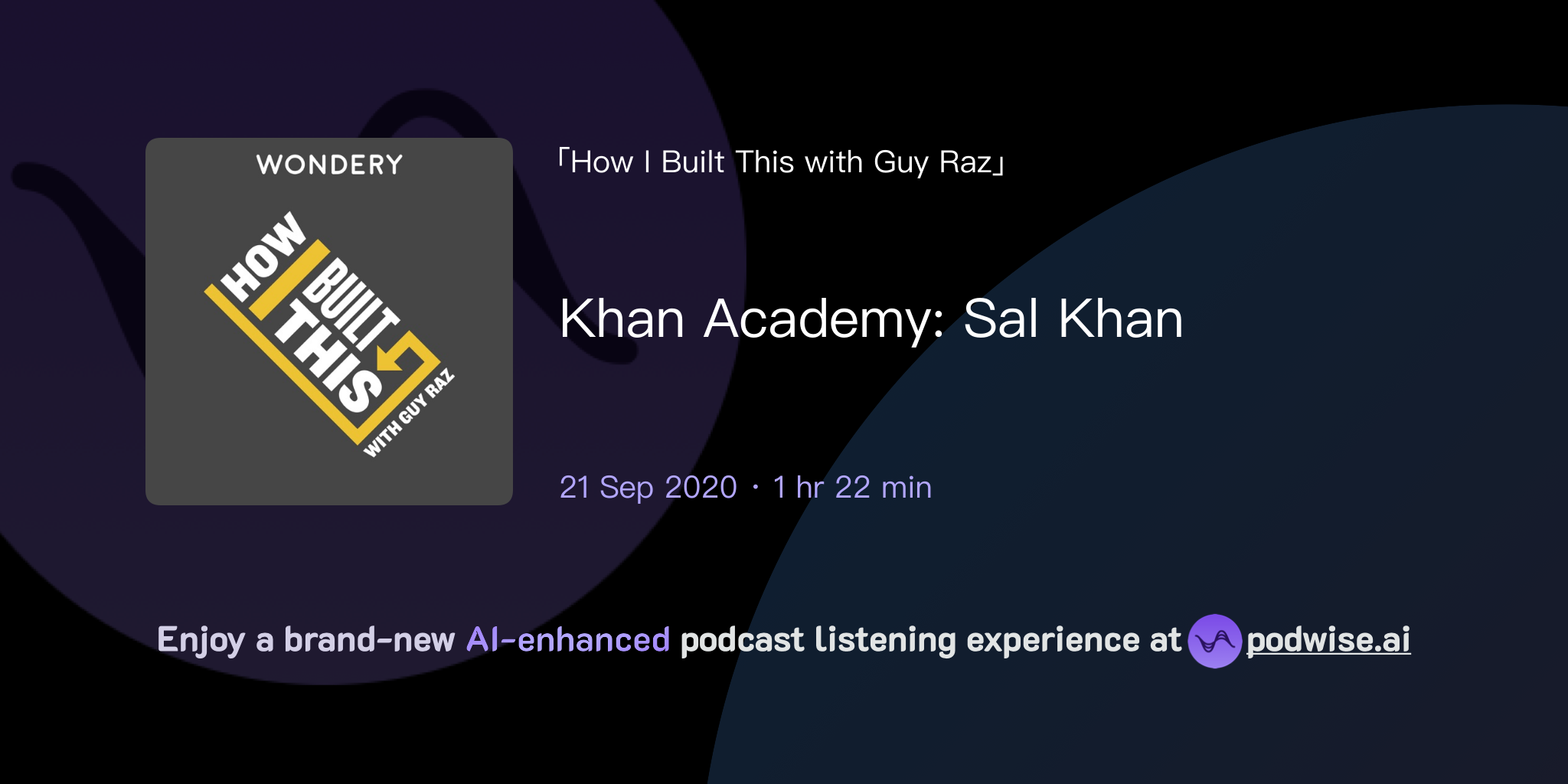 Khan Academy: Sal Khan | How I Built This with Guy Raz | Podwise