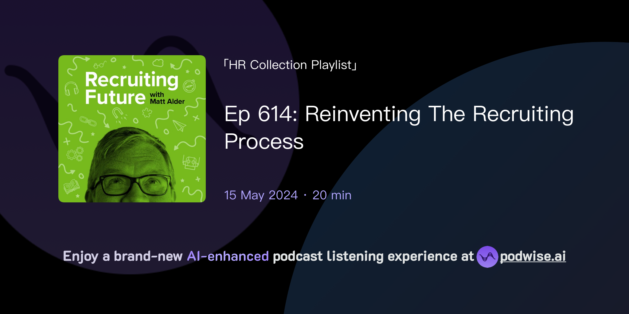 Ep 614: Reinventing The Recruiting Process | HR Collection Playlist | Podwise