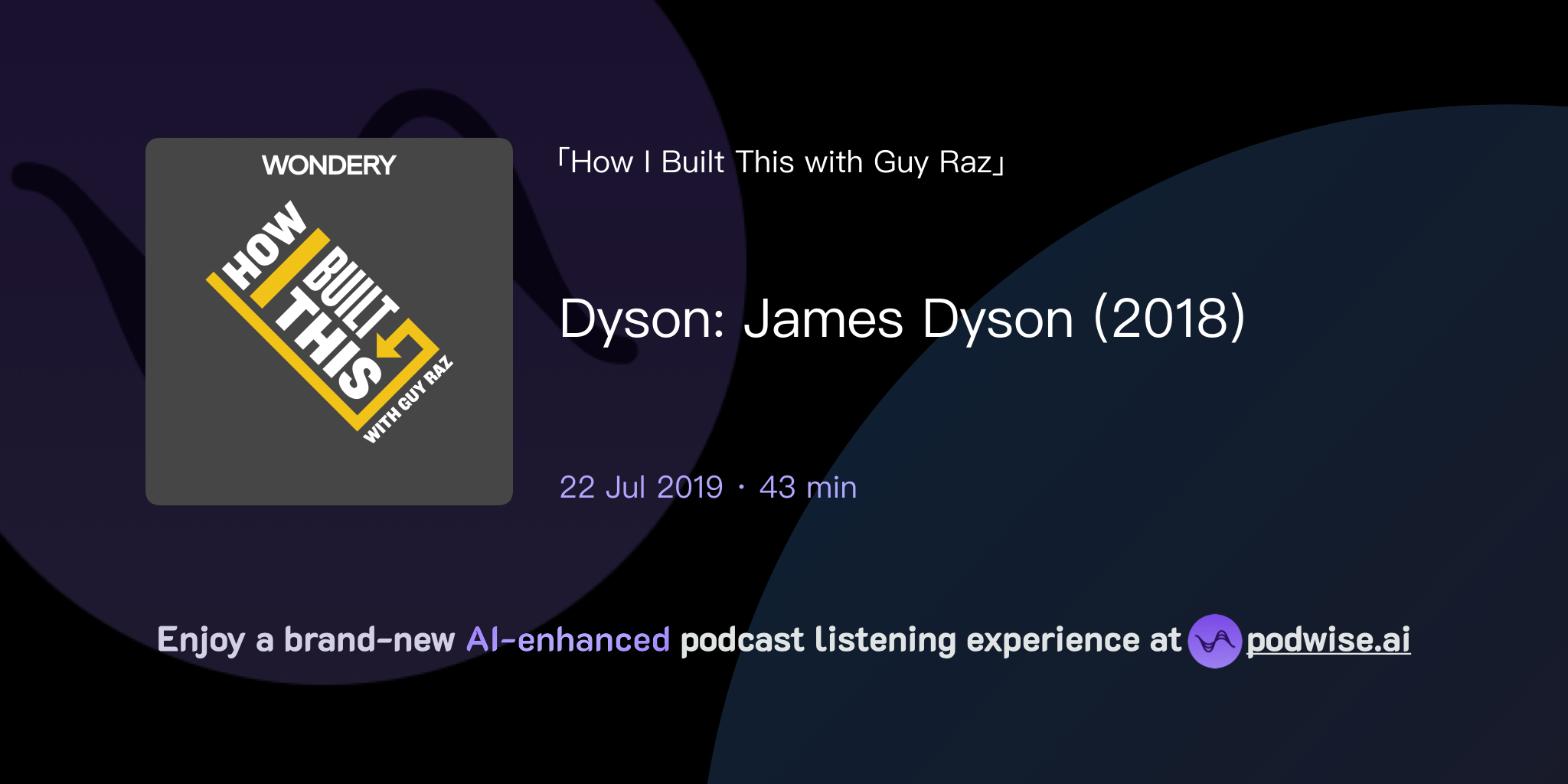 Dyson: James Dyson (2018) | How I Built This with Guy Raz | Podwise