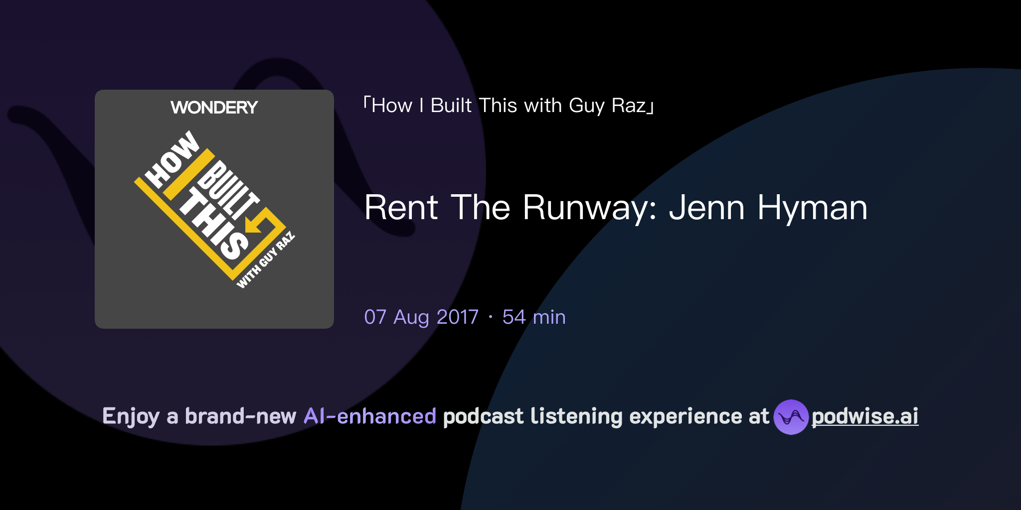 Rent The Runway: Jenn Hyman | How I Built This with Guy Raz | Podwise