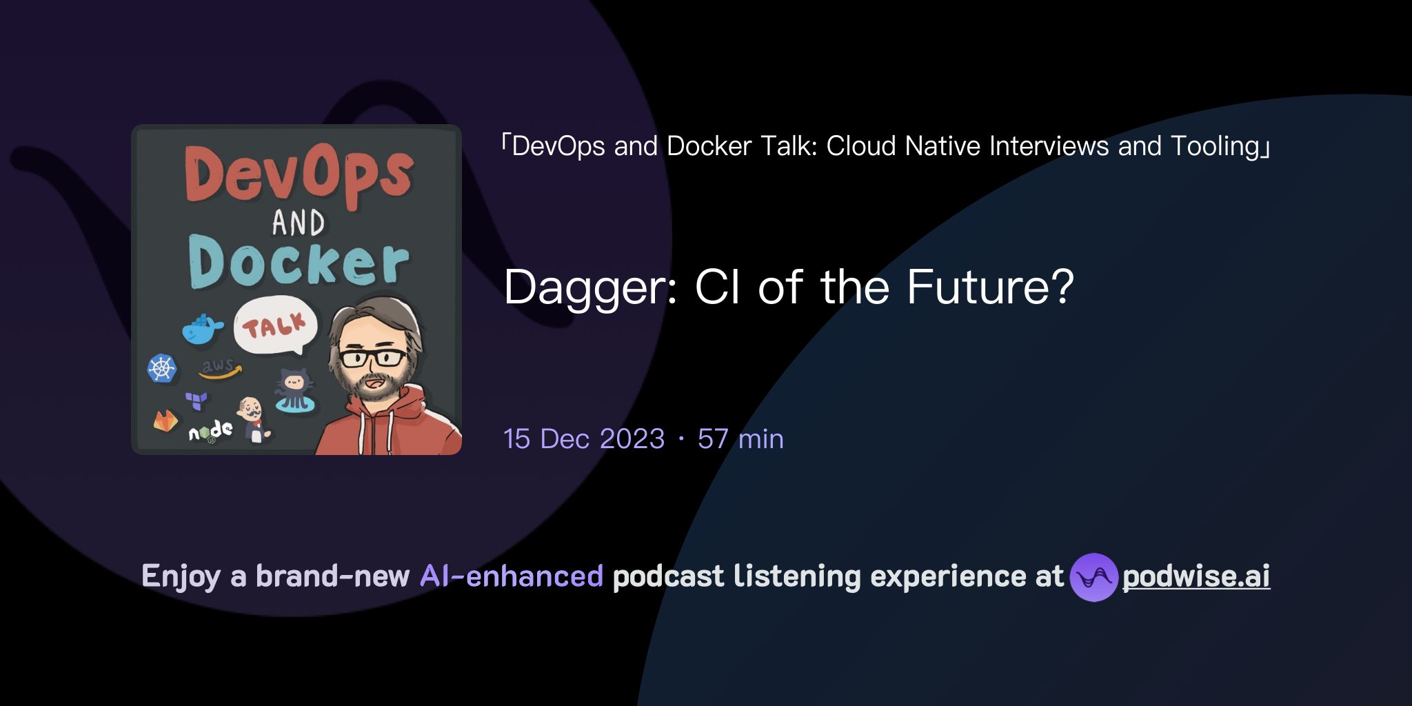 Dagger: CI of the Future? | DevOps and Docker Talk: Cloud Native Interviews and Tooling | Podwise
