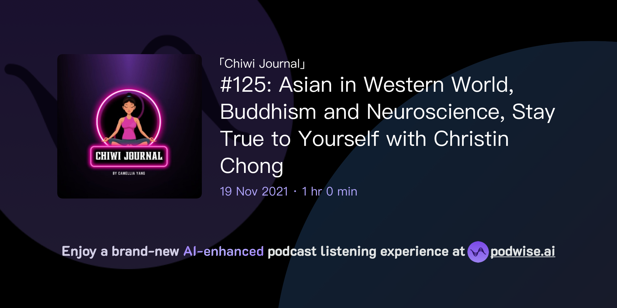 #125: Asian in Western World, Buddhism and Neuroscience, Stay True to Yourself with Christin ...