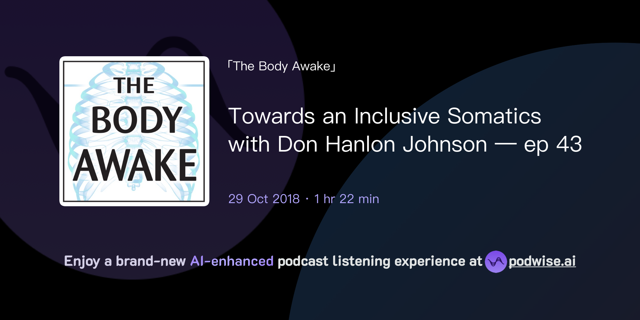 Towards an Inclusive Somatics with Don Hanlon Johnson — ep 43 | The Body Awake | Podwise