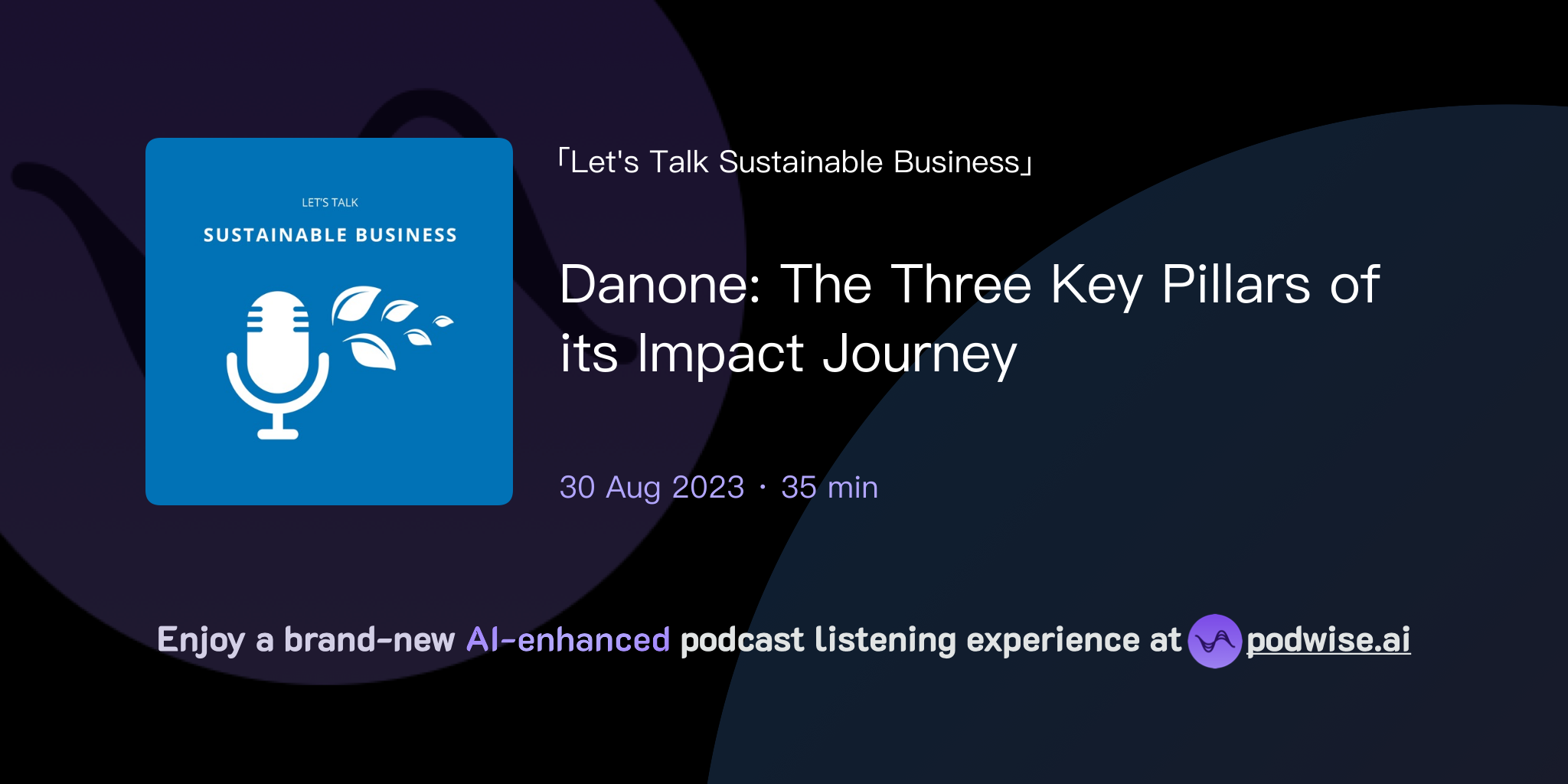 Danone: The Three Key Pillars of its Impact Journey | Let's Talk ...