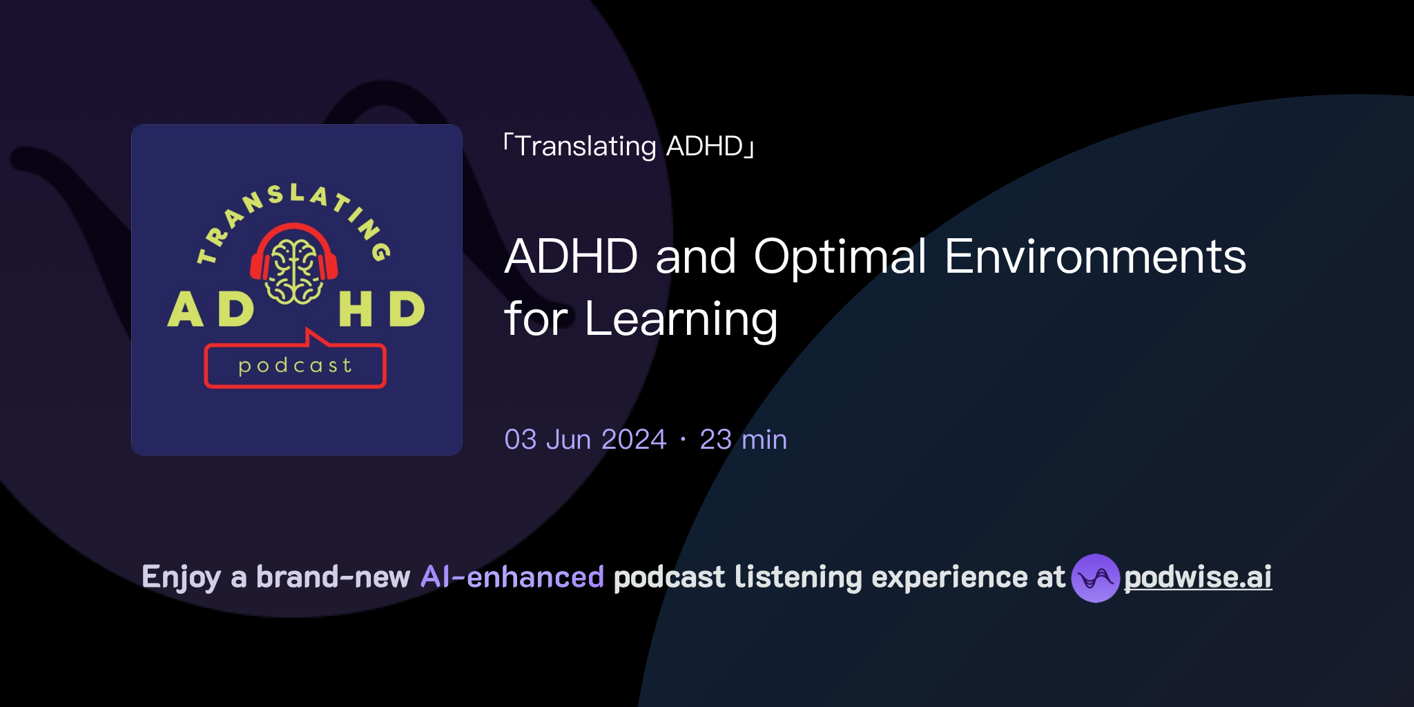 ADHD and Optimal Environments for Learning | Translating ADHD | Podwise