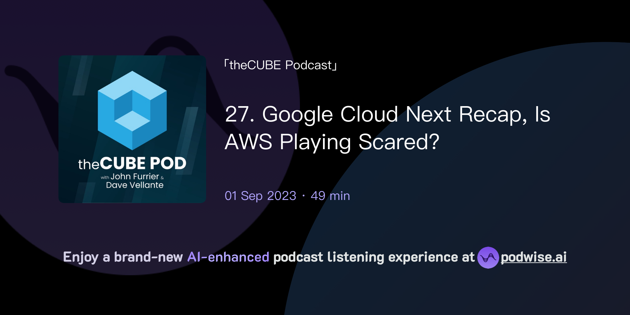 27. Google Cloud Next Recap, Is AWS Playing Scared? | theCUBE Podcast | Podwise
