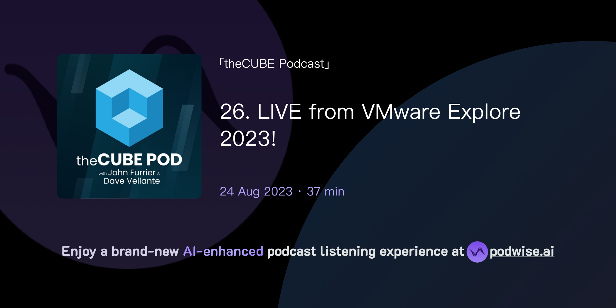 26. LIVE from VMware Explore 2023! | theCUBE Podcast | Podwise