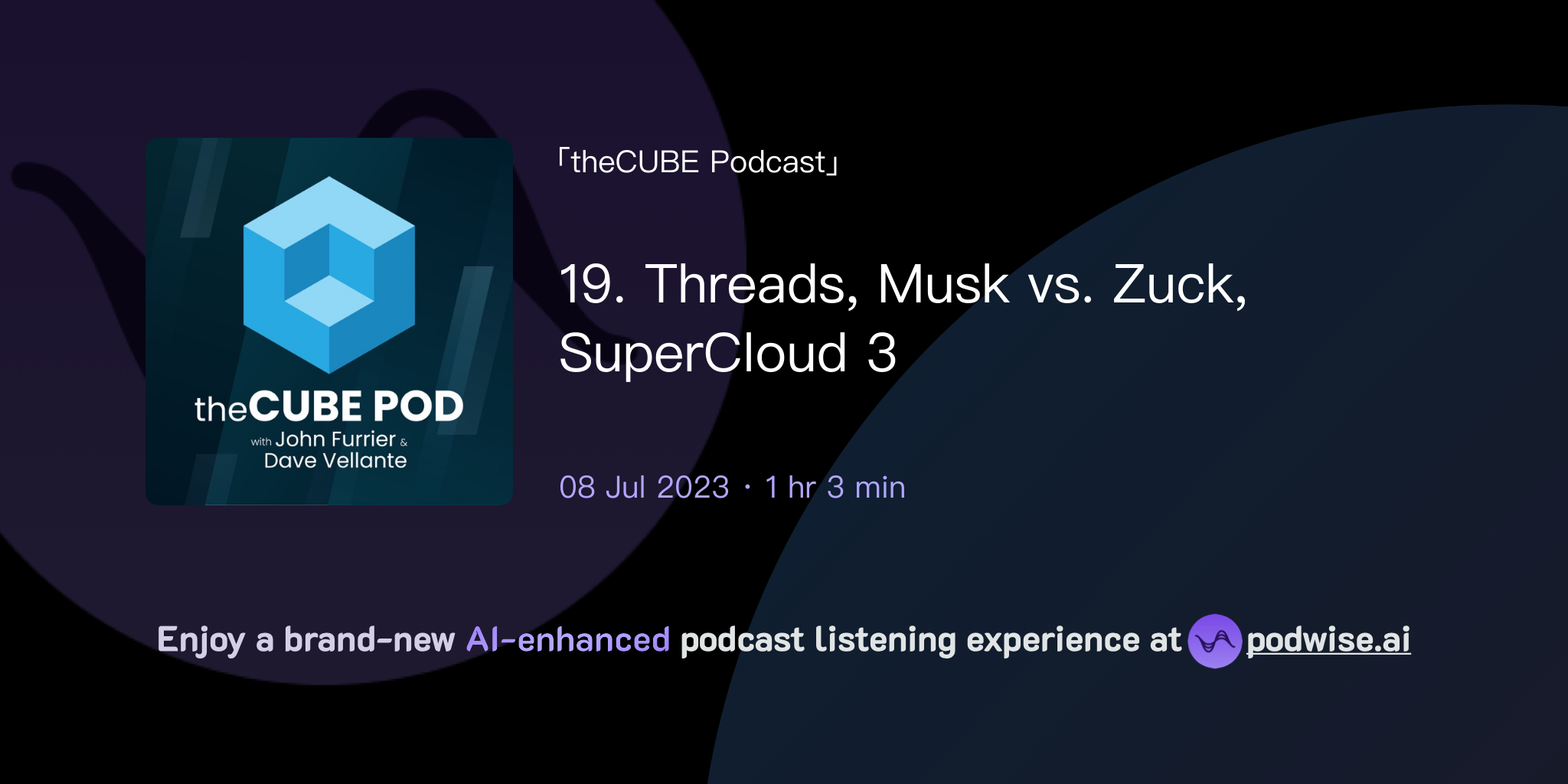 19. Threads, Musk vs. Zuck, SuperCloud 3 | theCUBE Podcast | Podwise
