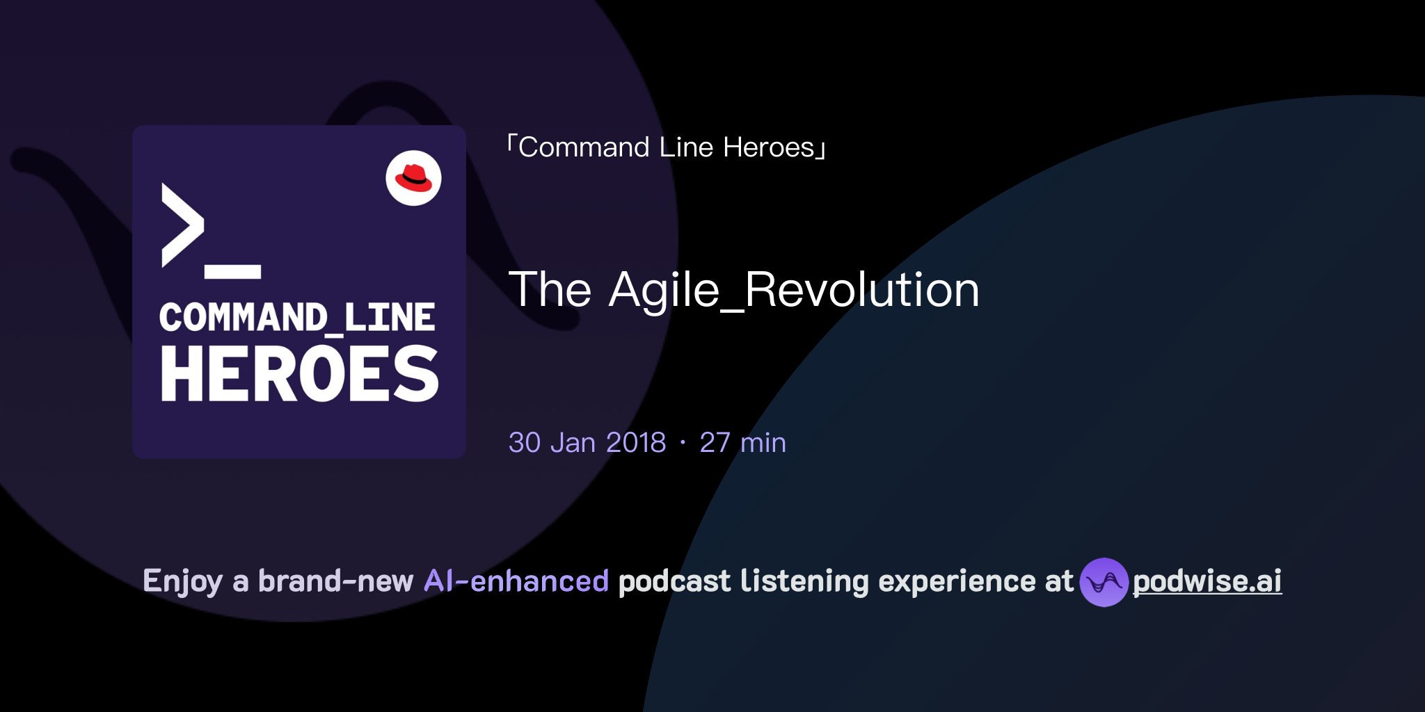 The Agile_Revolution | Command Line Heroes | Podwise