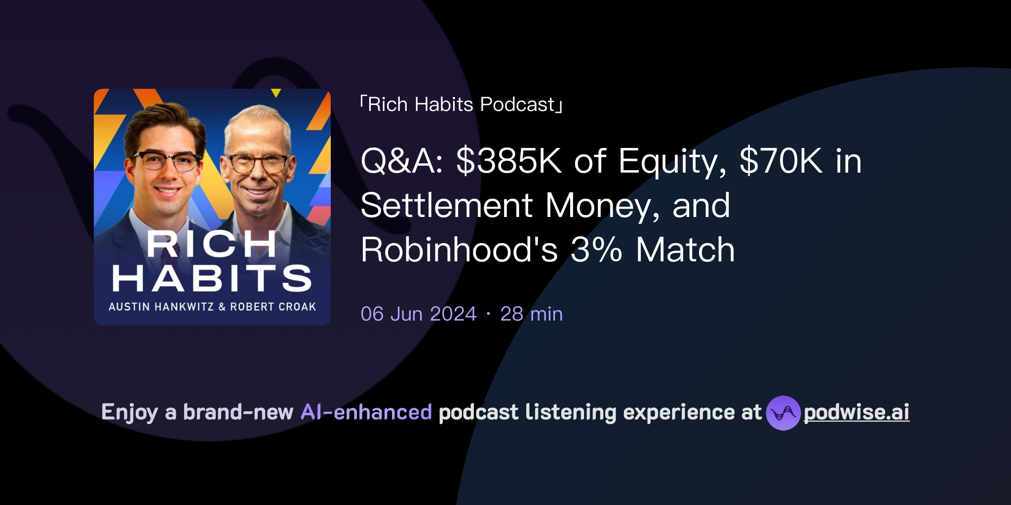 Q&A: $385K of Equity, $70K in Settlement Money, and Robinhood's 3% Match | Rich Habits Podcast ...