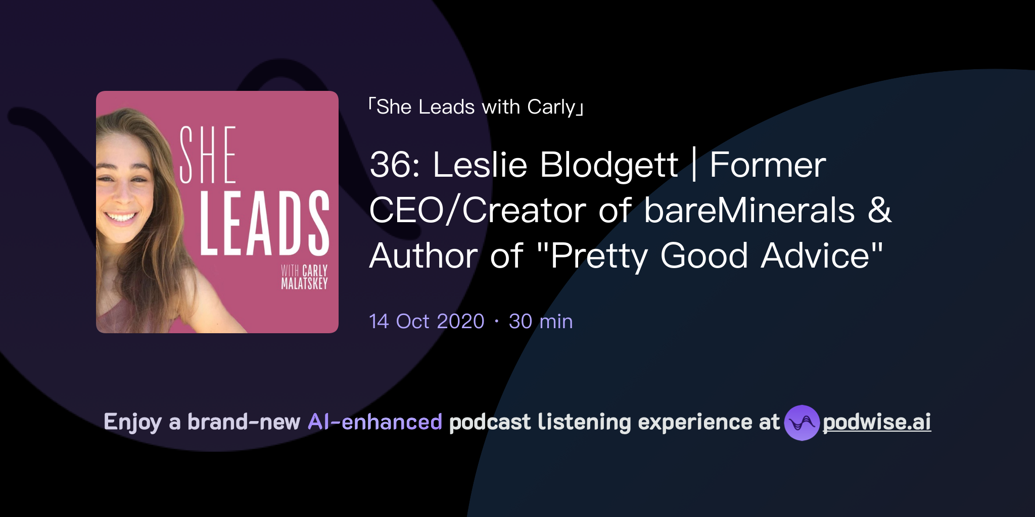 36: Leslie Blodgett | Former CEO/Creator of bareMinerals & Author of "Pretty Good Advice" | She ...