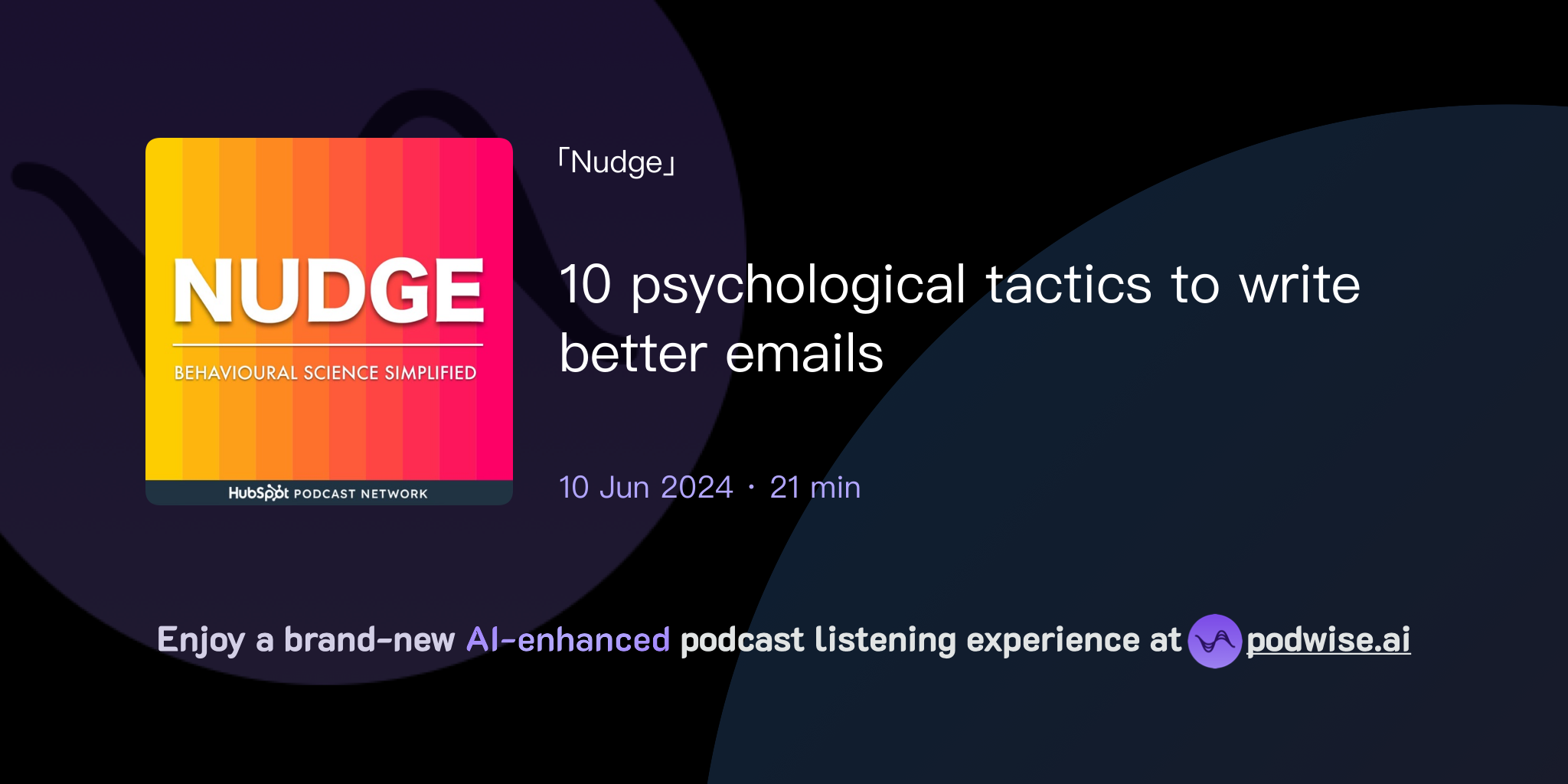 10 psychological tactics to write better emails | Nudge | Podwise