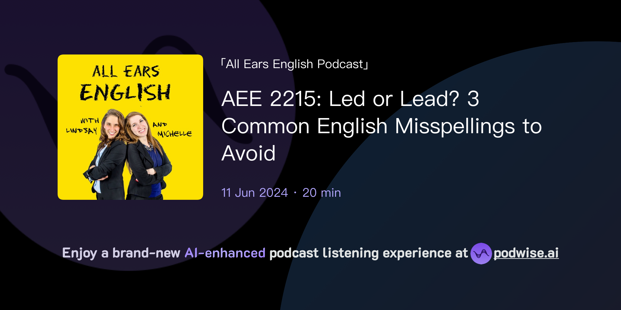 AEE 2215: Led or Lead? 3 Common English Misspellings to Avoid | All Ears English Podcast | Podwise