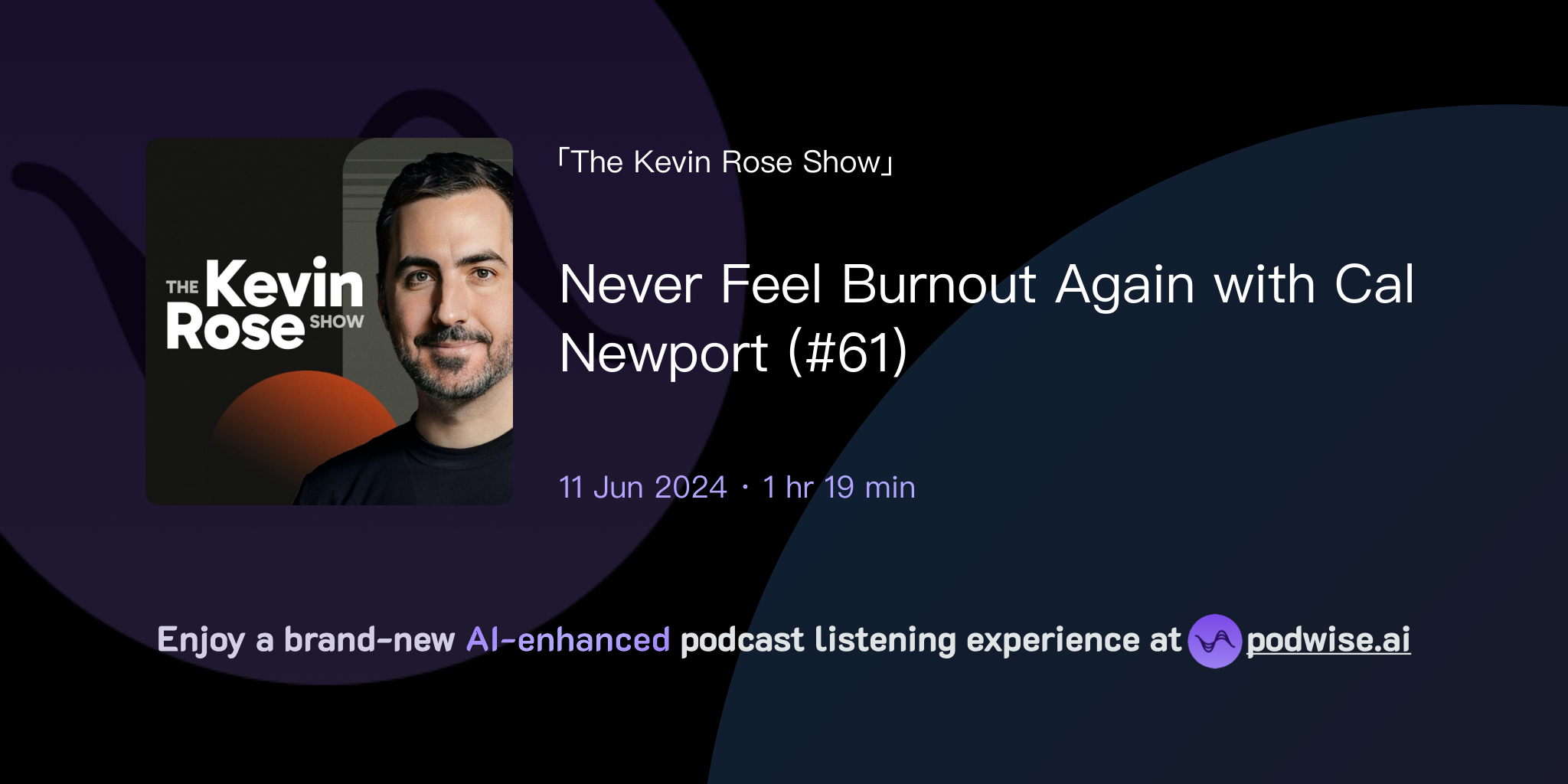 Never Feel Burnout Again with Cal Newport (#61) | The Kevin Rose Show ...