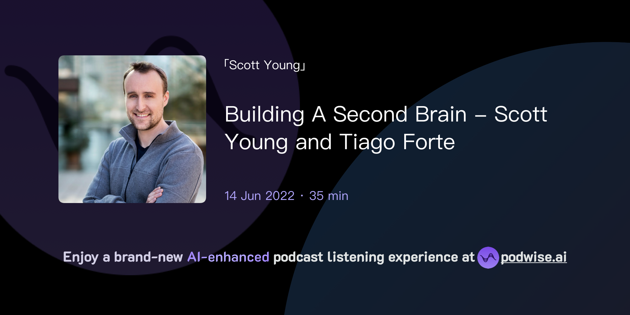 Building A Second Brain - Scott Young and Tiago Forte | Scott Young ...